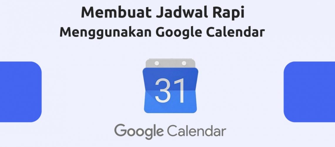 Membuat Jadwal Rapi Menggunakan Google Calendar - Moota.co Membuat Jadwal Rapi Menggunakan Google Calendar - Moota.co